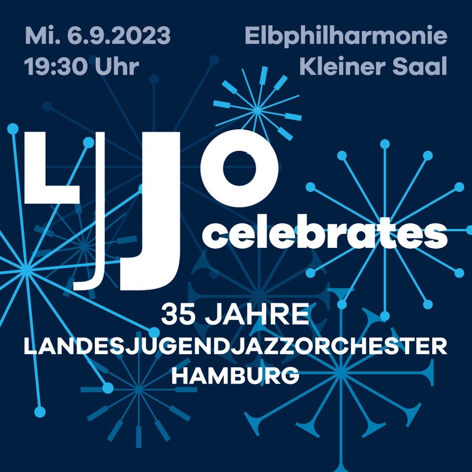 LJJO celebrates - das Landesjugendjazzorchester Hamburg wird 35 ...